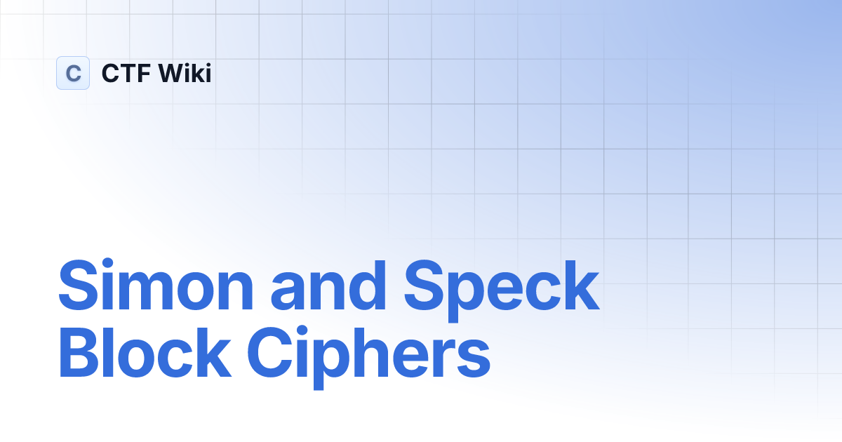 Simon and Speck Block Ciphers | CTF Wiki