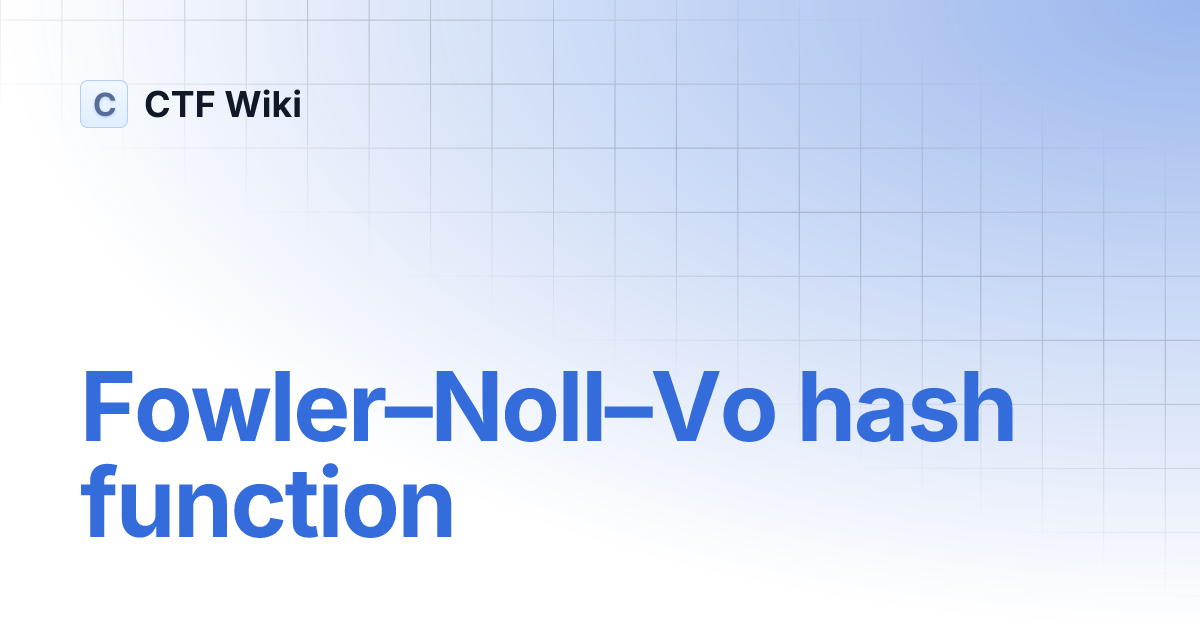 Fowler–Noll–Vo hash function | CTF Wiki