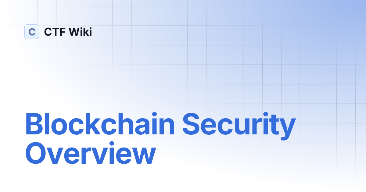 Blockchain Security Overview | CTF Wiki