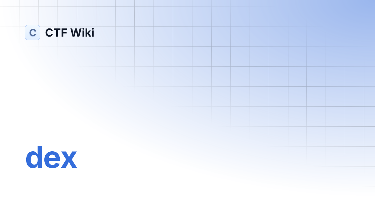 dex | CTF Wiki