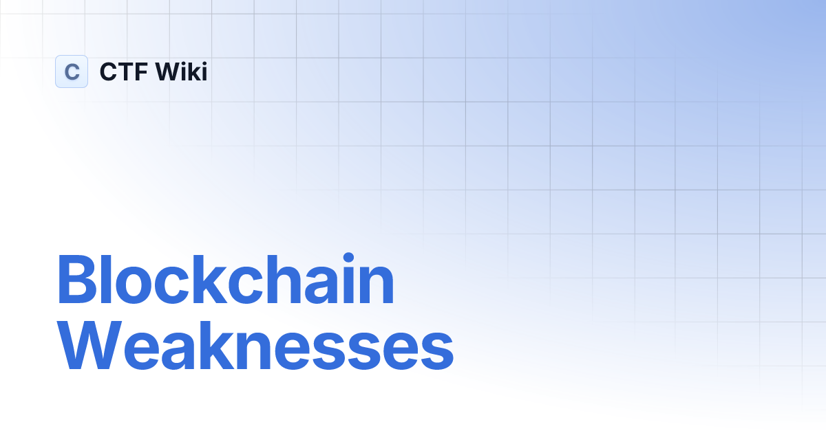 Blockchain Weaknesses | CTF Wiki