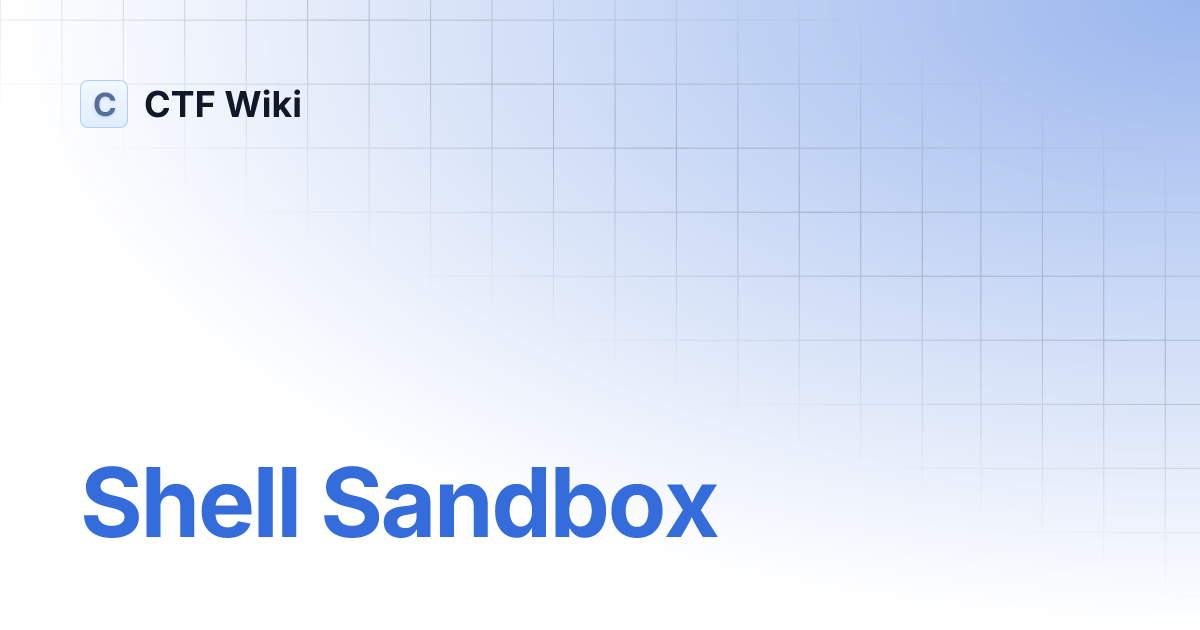 Shell Sandbox | CTF Wiki