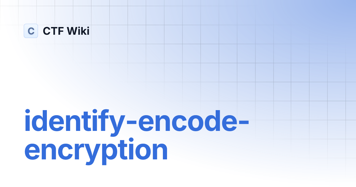 identify-encode-encryption | CTF Wiki